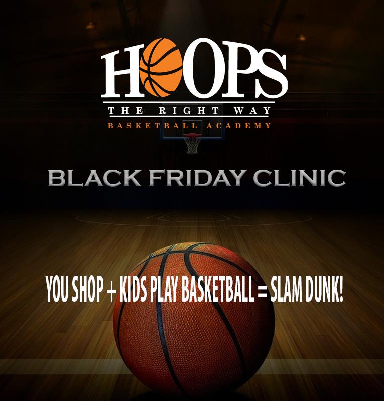 Black Friday Clinic - Hoops The Right Way